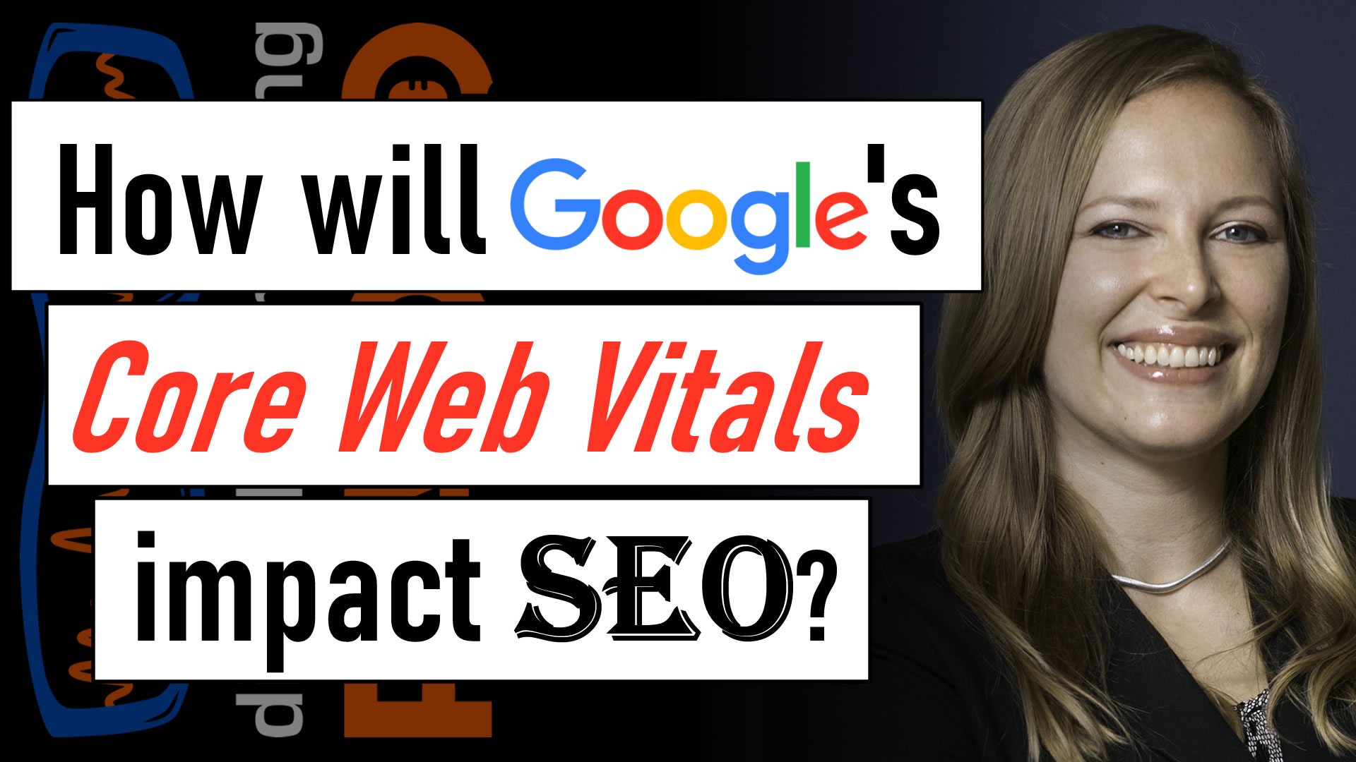 Google's Core Web Vitals Are Becoming Ranking Signals - What Does This ...